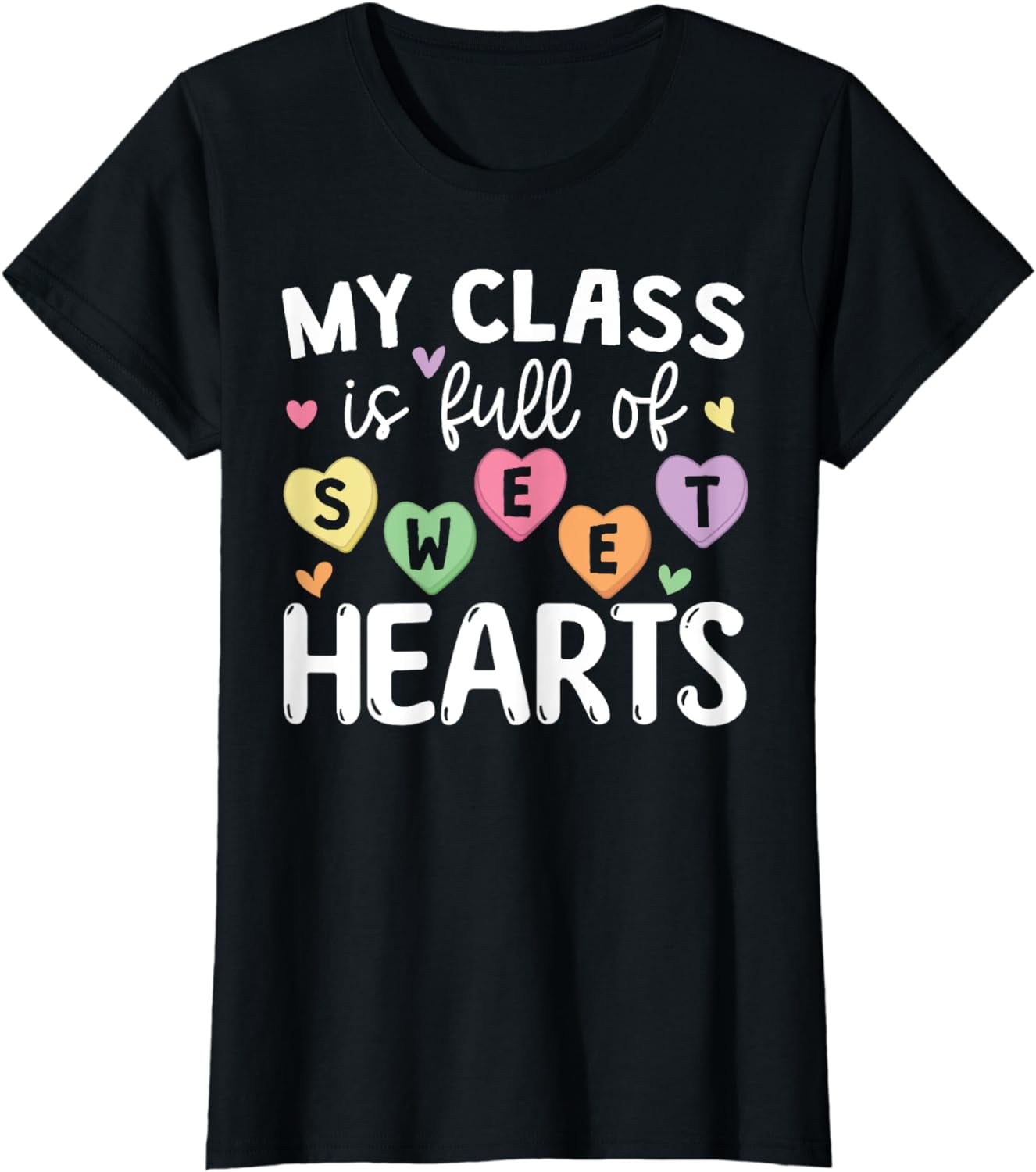 My Class Is Full Of Sweet Hearts Design Teachers Student T-Shirt ...