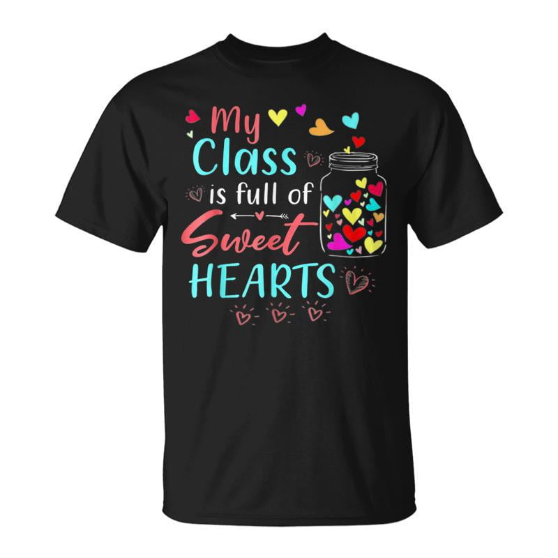 My Class Is Full Of Sweethearts Rainbow Teacher Valentine V5 TShirt ...