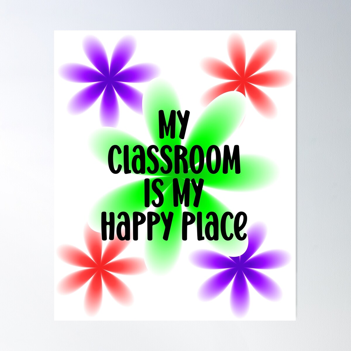 My Classroom Is My Happy Place Poster Wall Art, Modern Wall Decor For ...