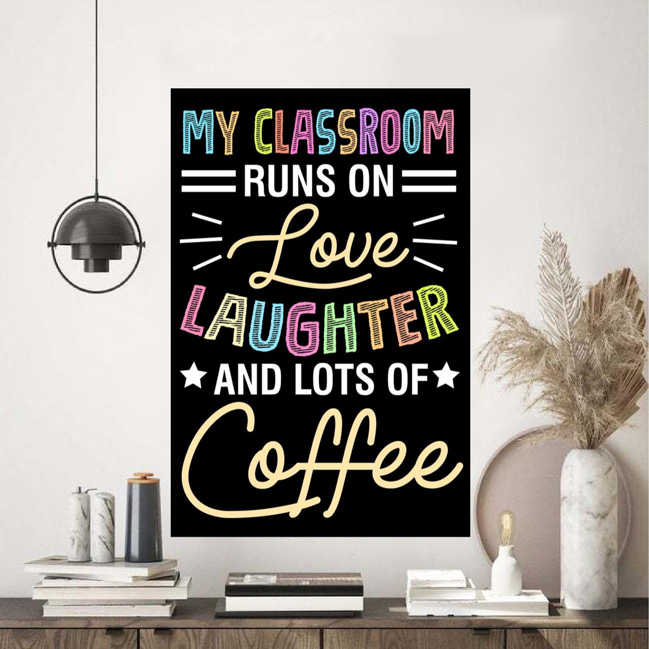 My Classroom Runs On Love Poster 16 x 24 Inch Poster - Walmart.com
