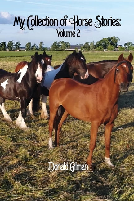 My Collection of Horse Stories: Volume 2 (Paperback) by Donald Gilman ...