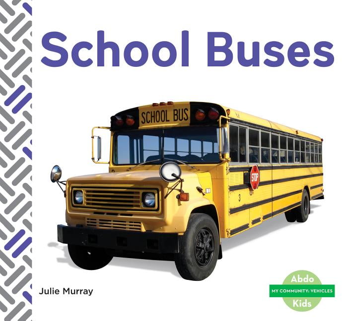 My Community: Vehicles School Buses, (Hardcover) - Walmart.com