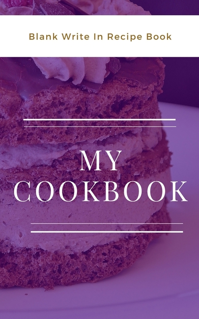 My Cookbook - Blank Write In Recipe Book - Purple And White - Includes ...