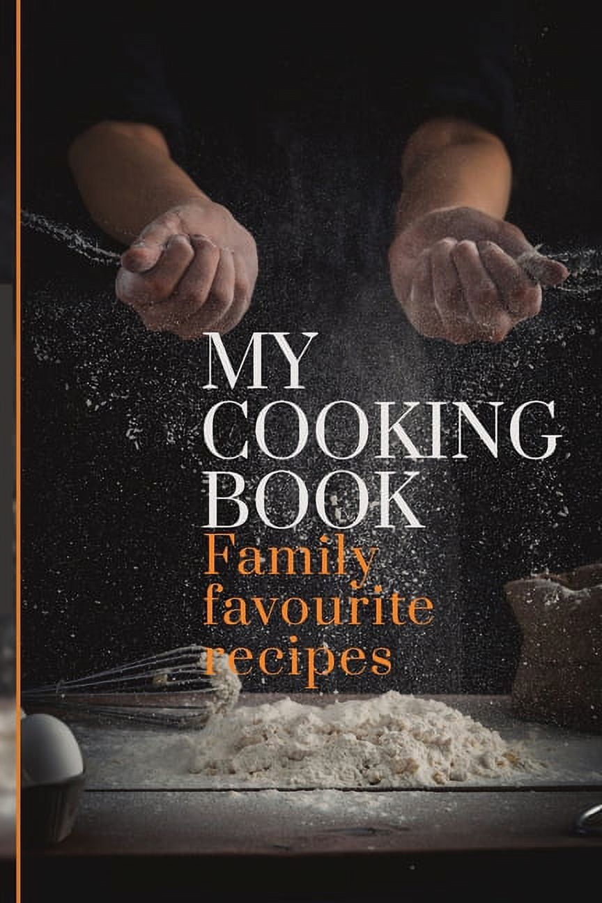 My Cooking Book: Family Favourite Recipes A Book To Write In (Paperback ...