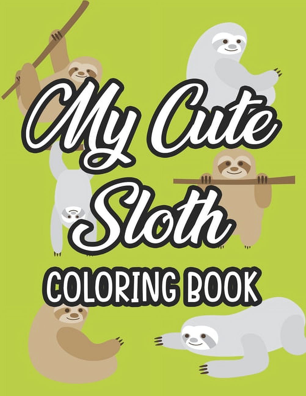 My Cute Sloth Coloring Book: Adorable Designs And Illustrations Of ...