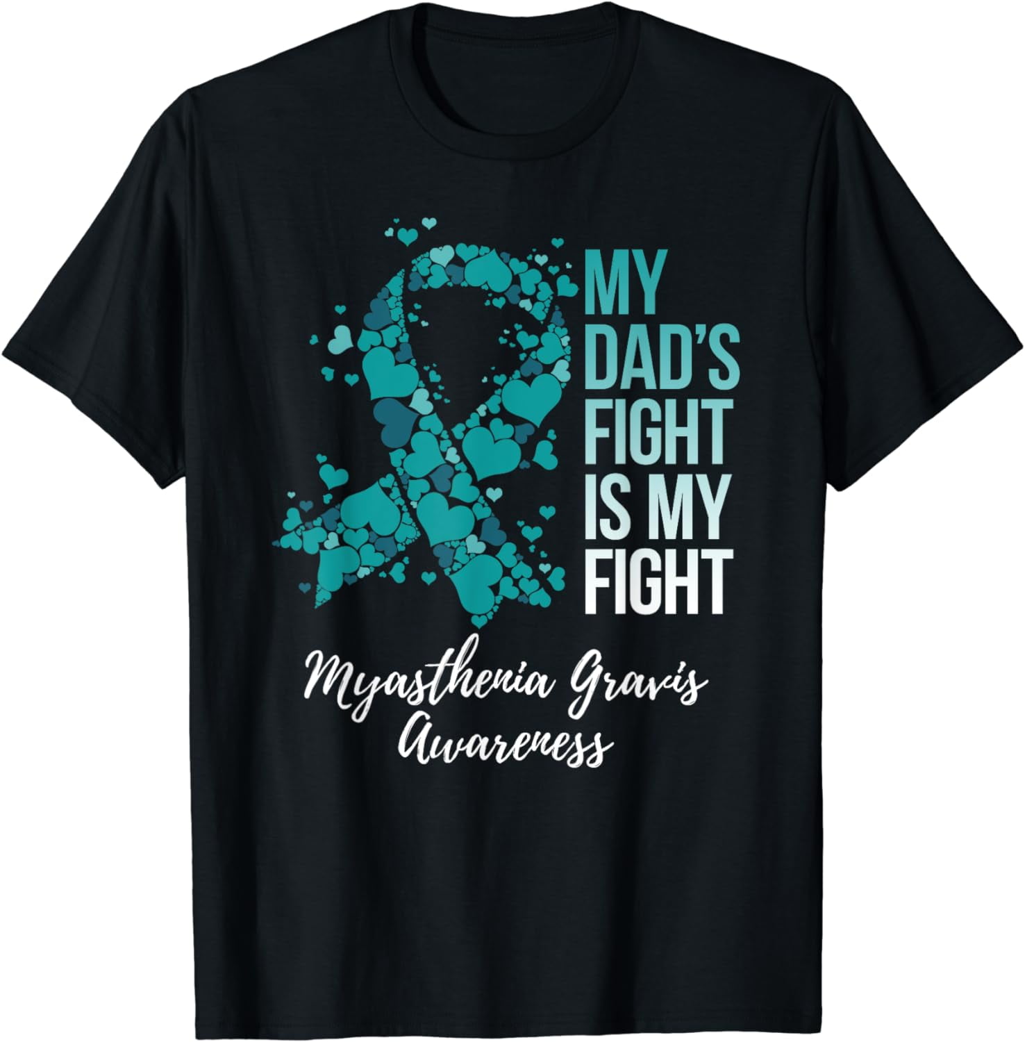 My Dad Fight Is My Fight Myasthenia Gravis MG Awareness Cotton T-Shirt ...