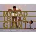 My Dad Is A Giant: My Dad Is A Giant (Paperback) - Walmart.com