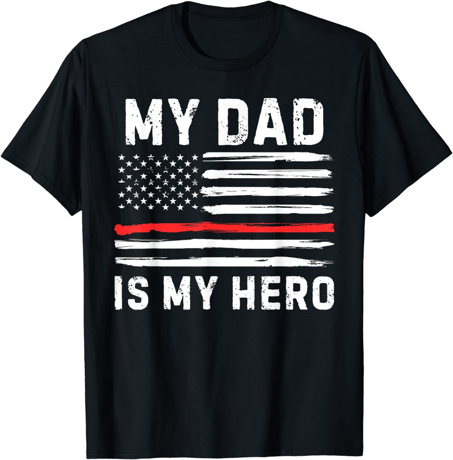 My Dad Is My Hero Firefighter Red Line American Flag Fire T-Shirt ...