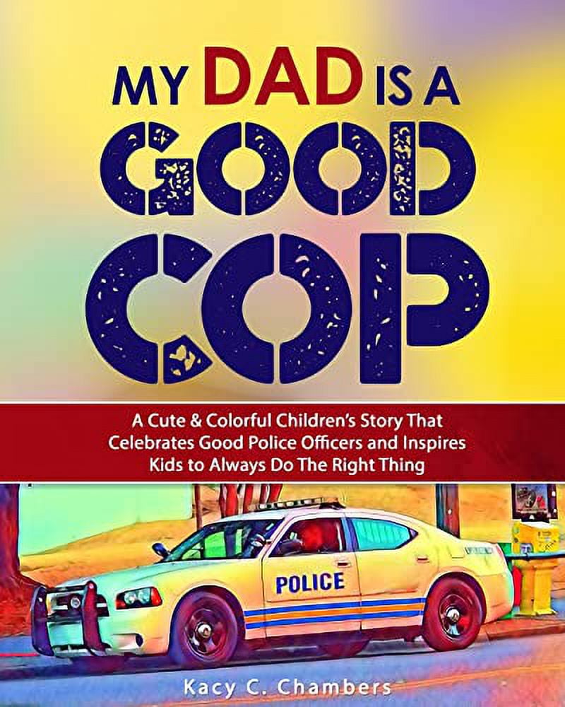 Pre-Owned My Dad Is a GOOD Cop: A Cute & Colorful Childrens Story That ...