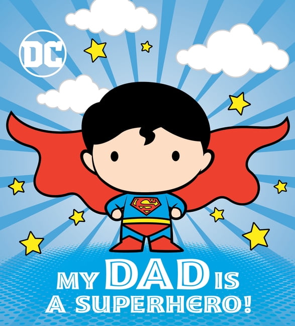 My Dad Is a Superhero! (DC Superman), (Board Book) - Walmart.com