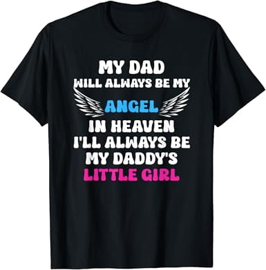 My Dad My Angel in Heaven in Loving memory of my Dad T-Shirt - Walmart.com
