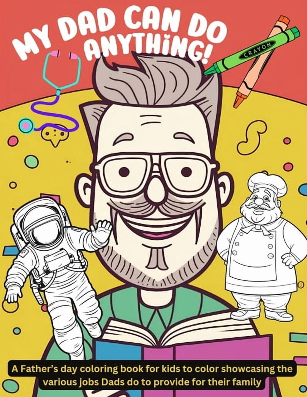 My Dad can do anything!: A Father's day coloring book for kids to color ...
