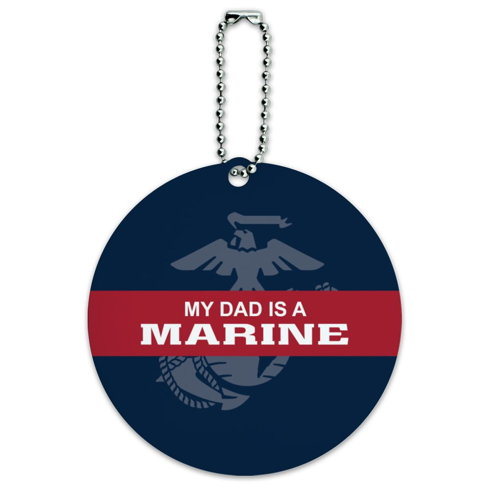 My Dad is a Marine USMC Officially Licensed Round Luggage ID Tag Card ...