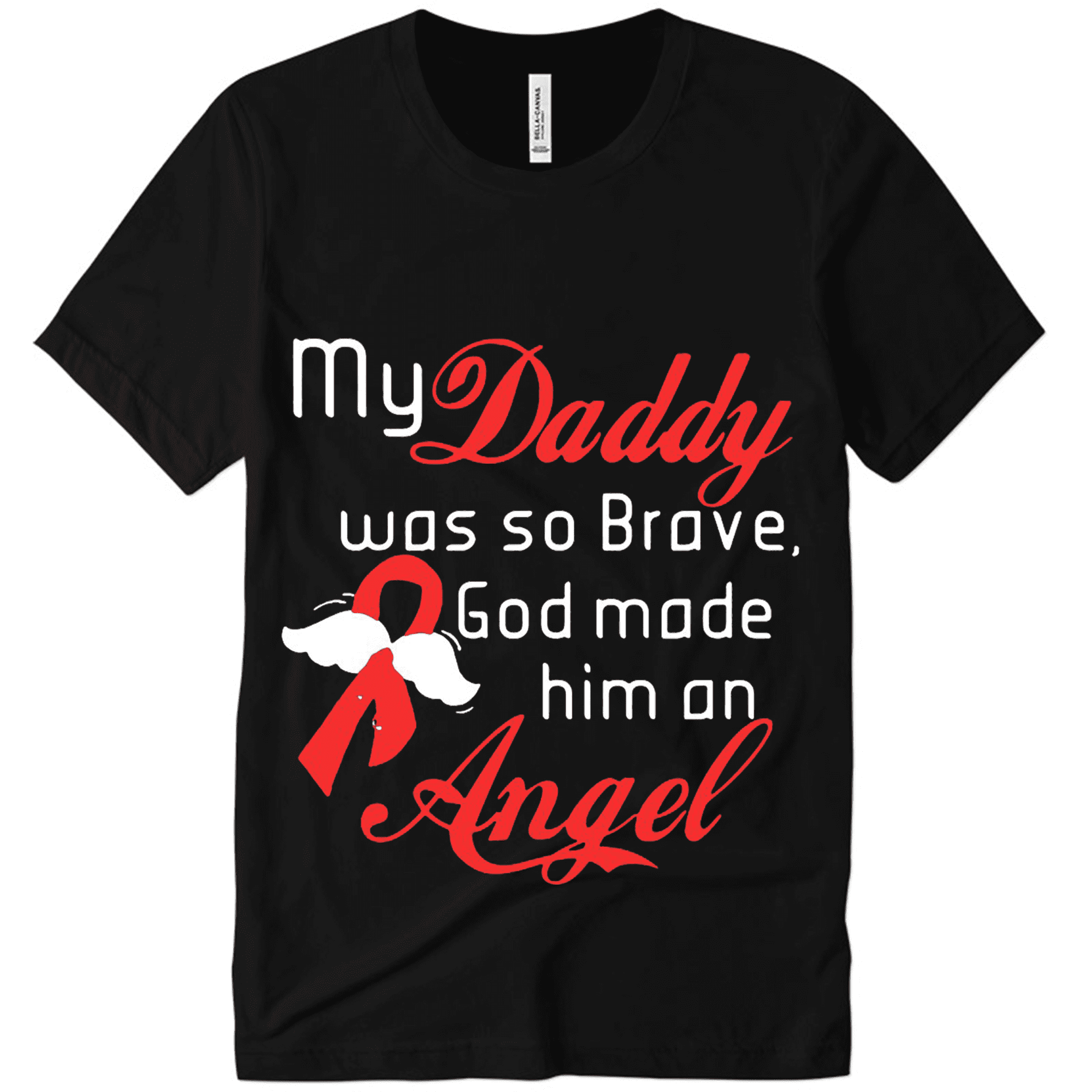 My Daddy Was So Brave God Made Him An Angel T-shirt - Walmart.com