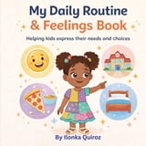 My Daily Routine & Feelings Book: Helping kids express their needs and ...