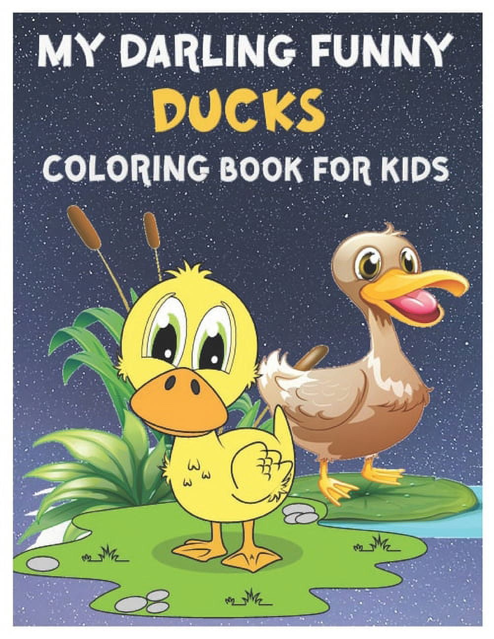 My Darling Funny Ducks Coloring Book for Kids: Amazing Cutest Duckling ...
