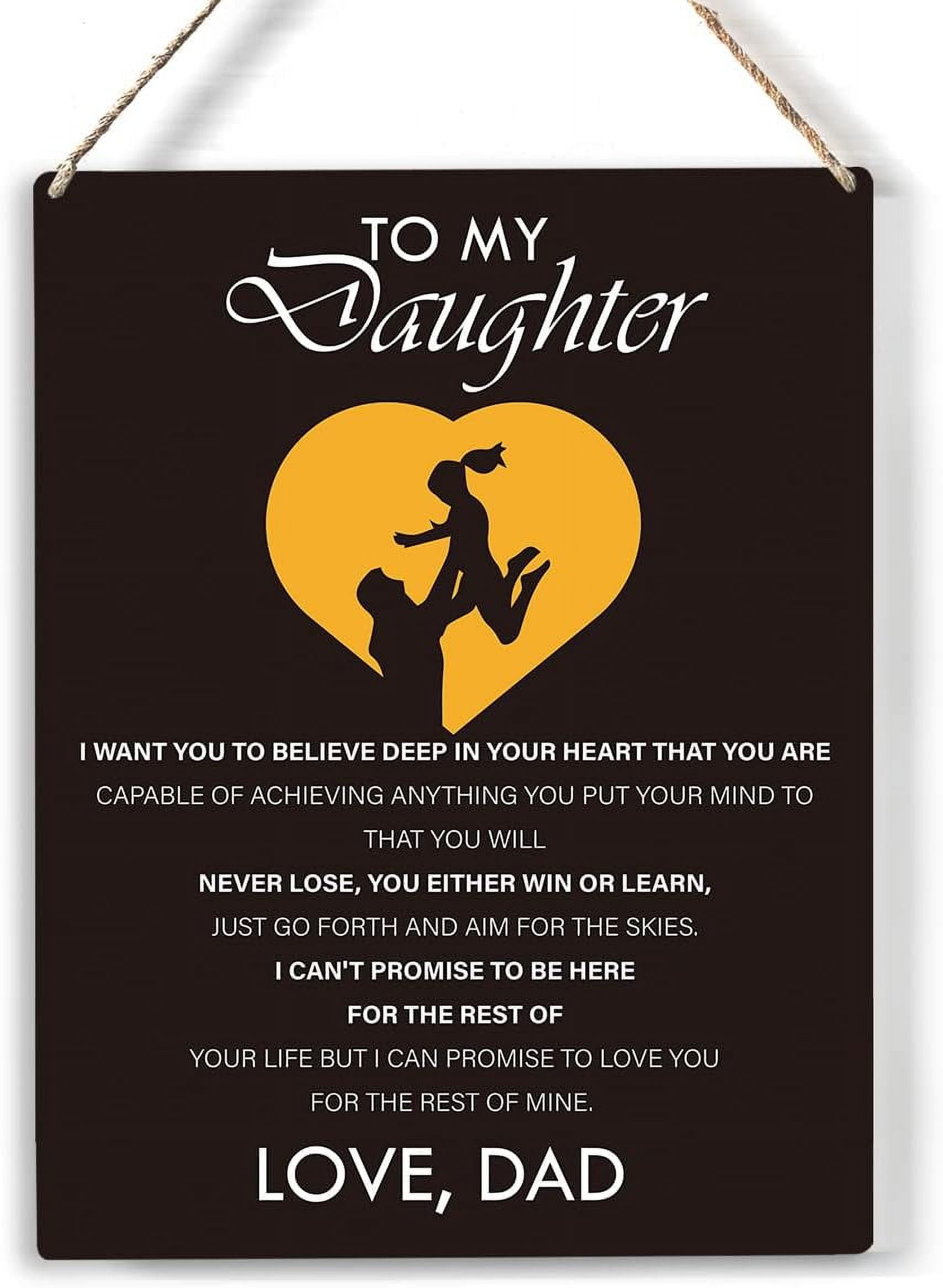to My Daughter Wood Sign Daughter I Want You to Believe Deep in Your ...