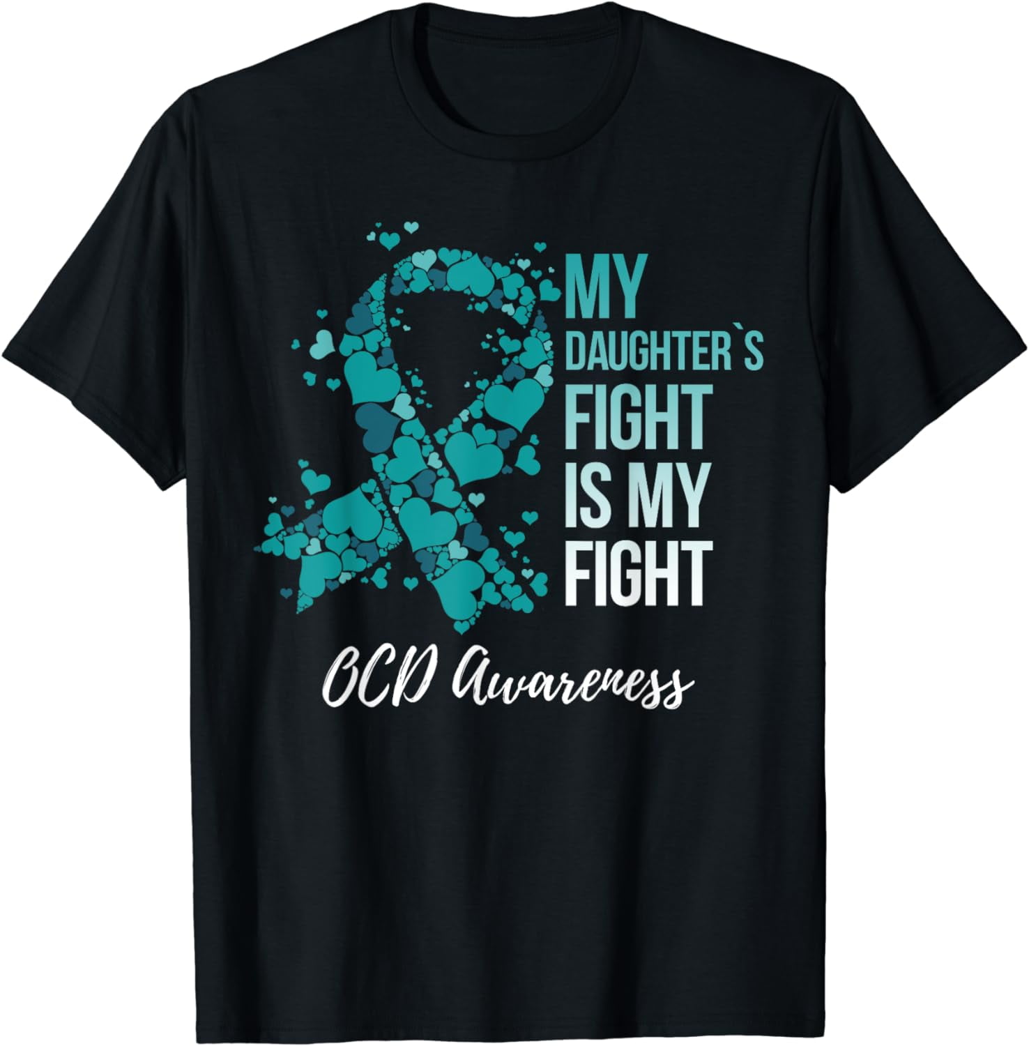 My Daughter’s Fight Is My Fight OCD Awareness T-Shirt - Walmart.com