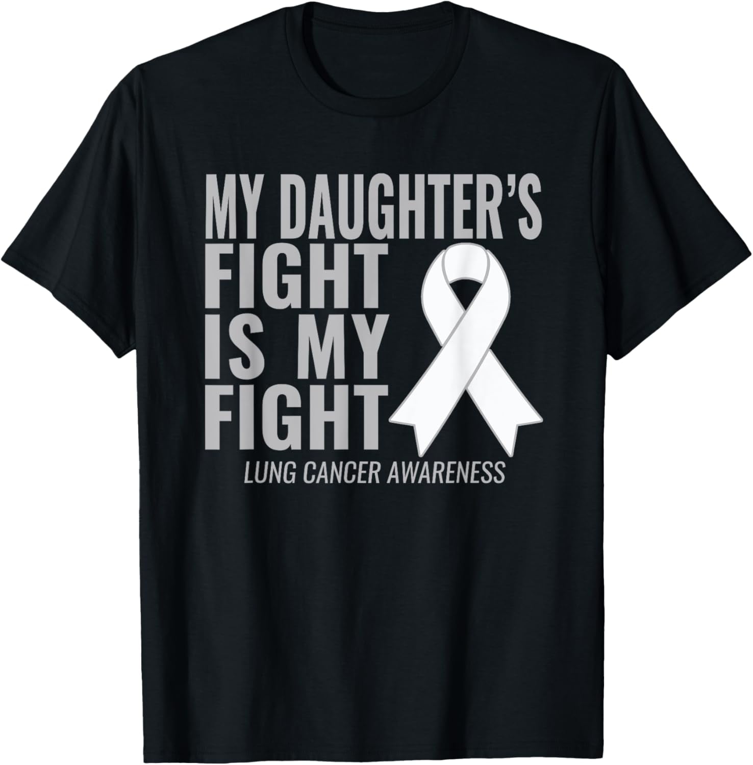 My Daughter's Fight is My Fight Lung Cancer Awareness Shirt - Walmart.com