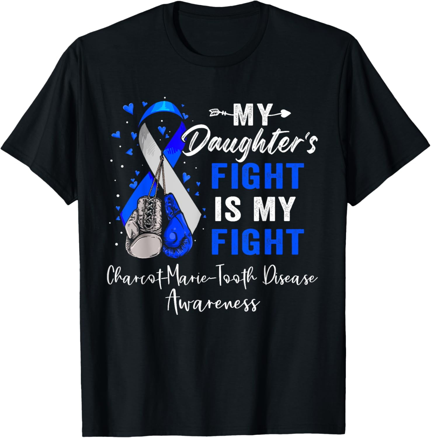 My Daughter's Fight is my Fight CMT Disease Awareness Ribbon T-Shirt ...