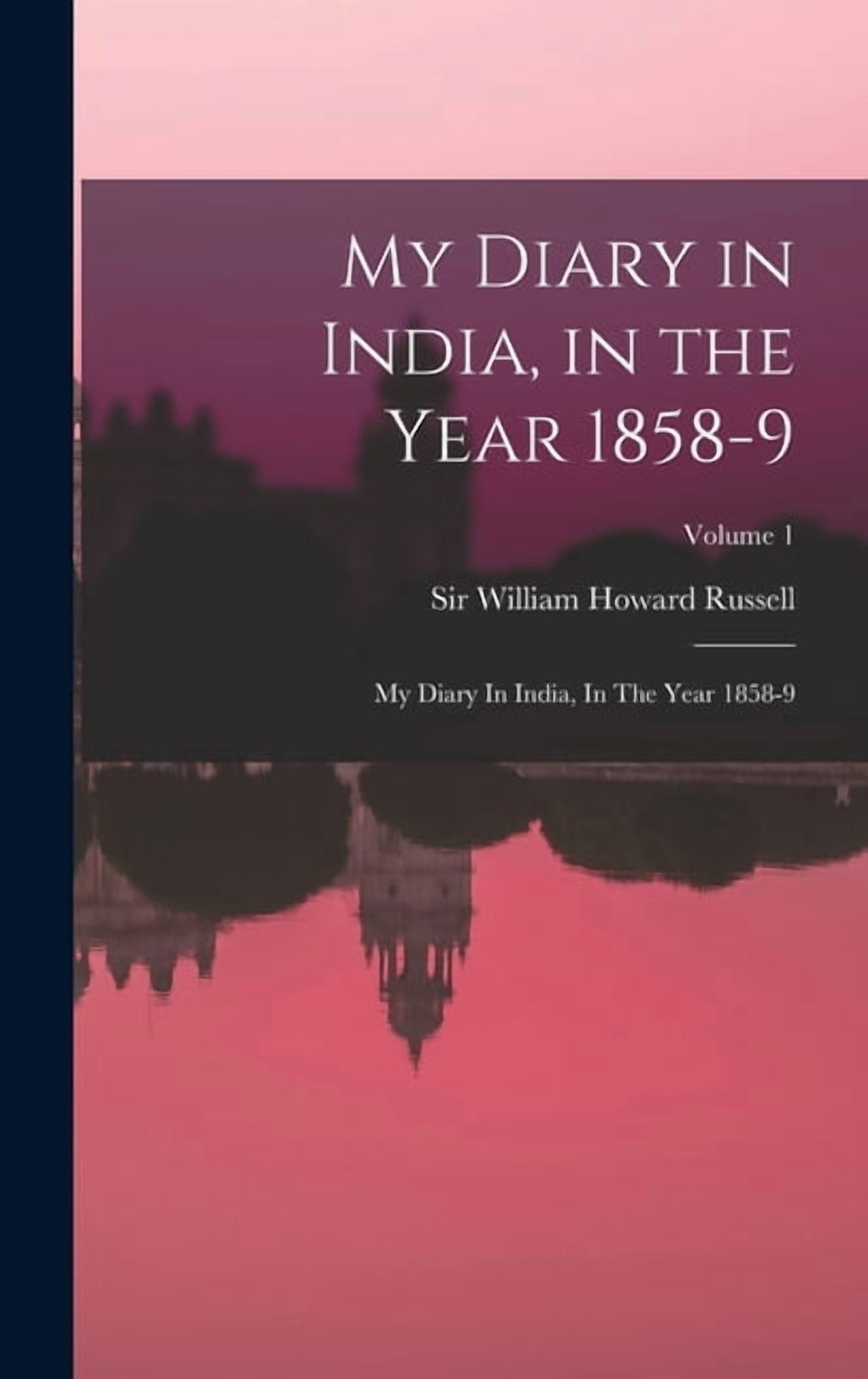 My Diary in India, in the Year 1858-9: My Diary In India, In The Year ...