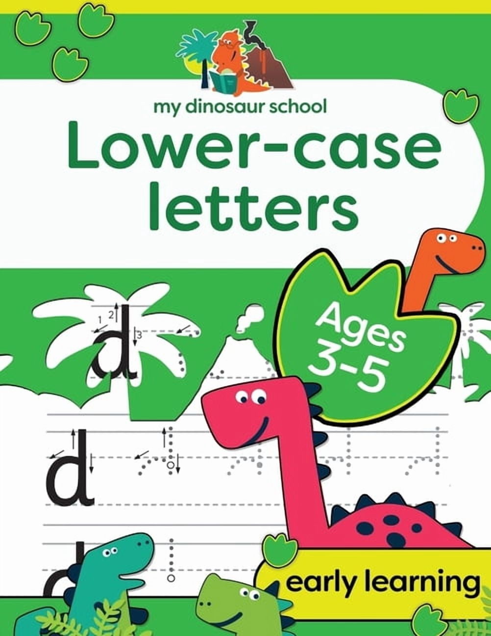 My Dinosaur School Lower-case Letters Age 3-5: Fun dinosaur handwriting ...