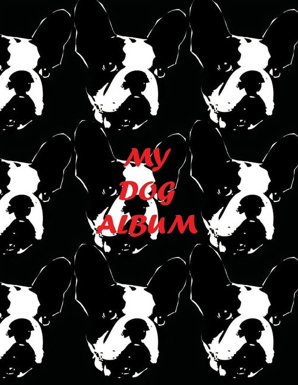 My Dog Album: Cute Photo Album for Dog, My Lovely Dog, Dog Friend, Our Stroy, Our Best Moments ...