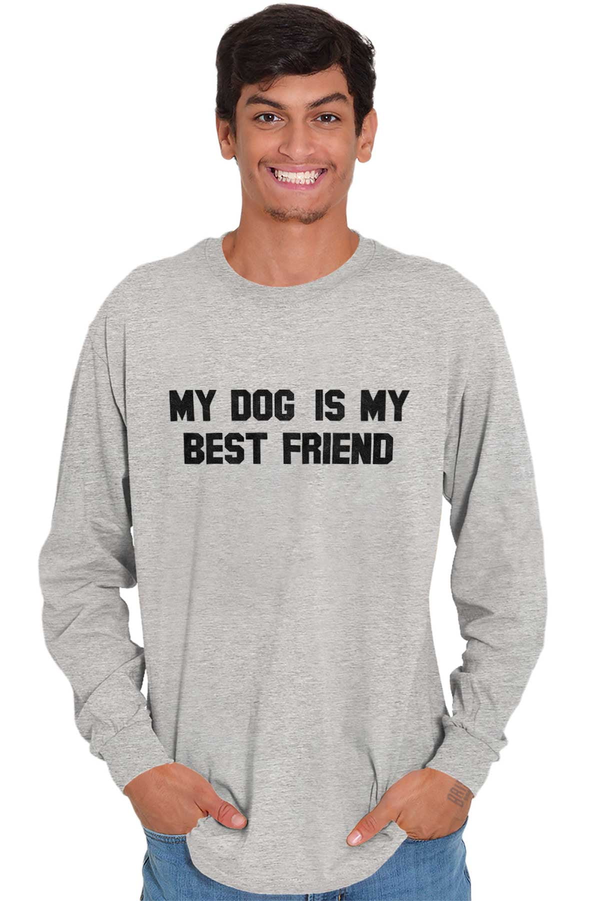 My Dog Is My Best Friend Pet Owner Long Sleeve TShirt Men Women Brisco ...