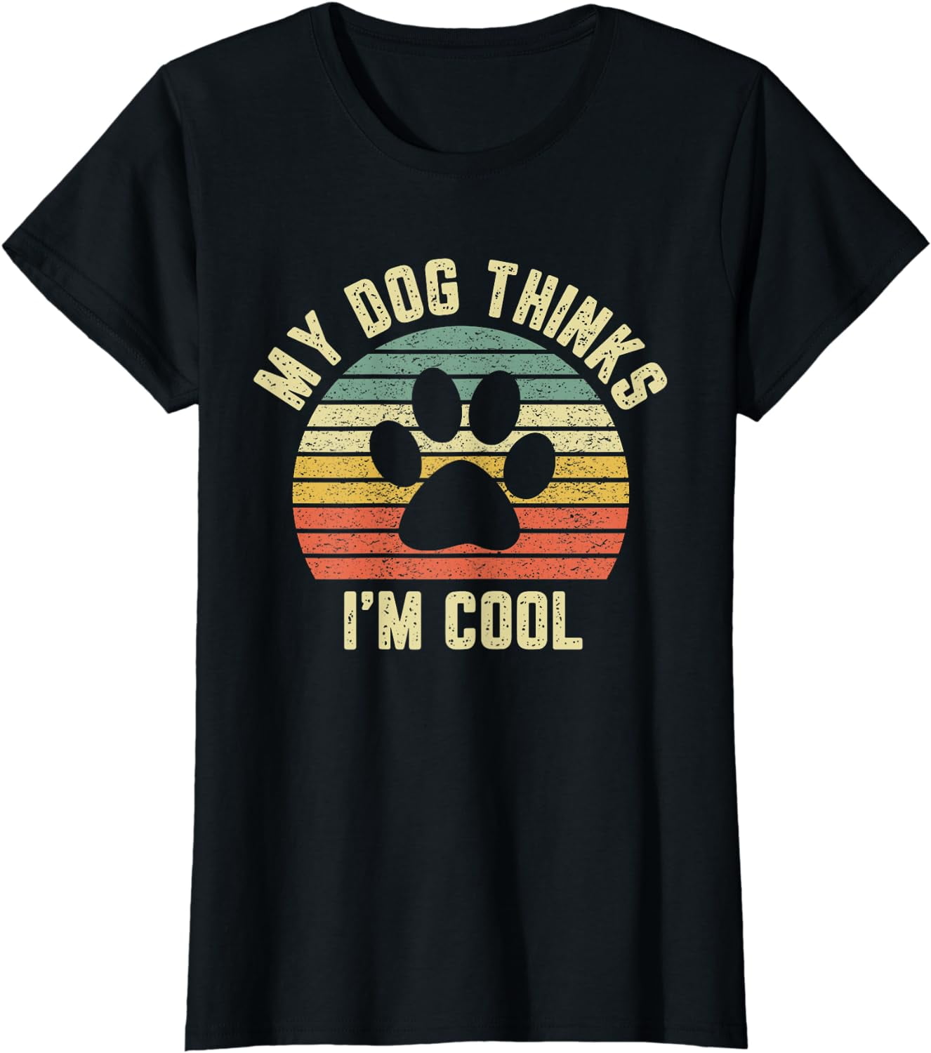 My Dog Thinks I'm Cool Shirt Funny Dog Lover Tshirt Retro - Walmart.com