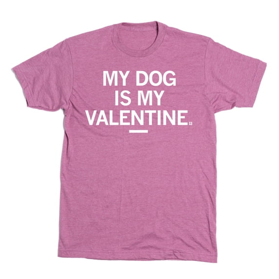 My Dog is My Valentine TShirt Trending Tee Best Gift Shirts - Walmart.com