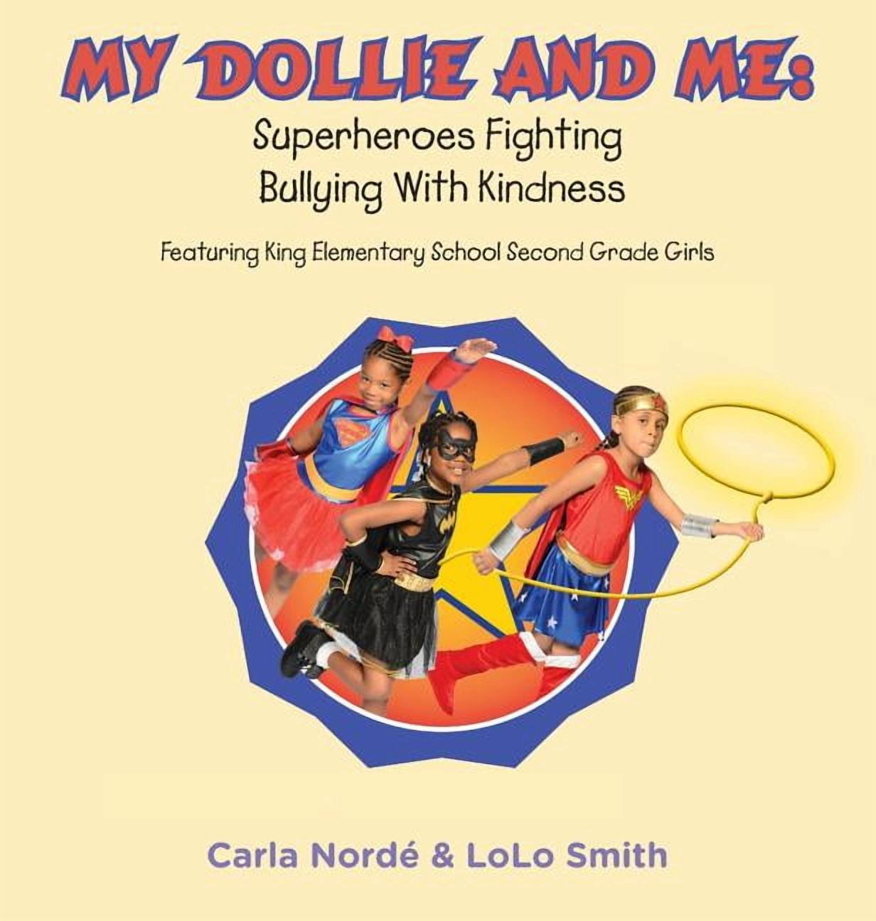 My Dollie & Me: Superheroes Fighting Bullying with Kindness: Featuring ...