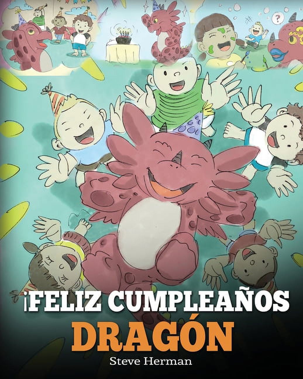My Dragon Books Espaol: Feliz Cumpleaos, Dragn!: (Happy Birthday ...