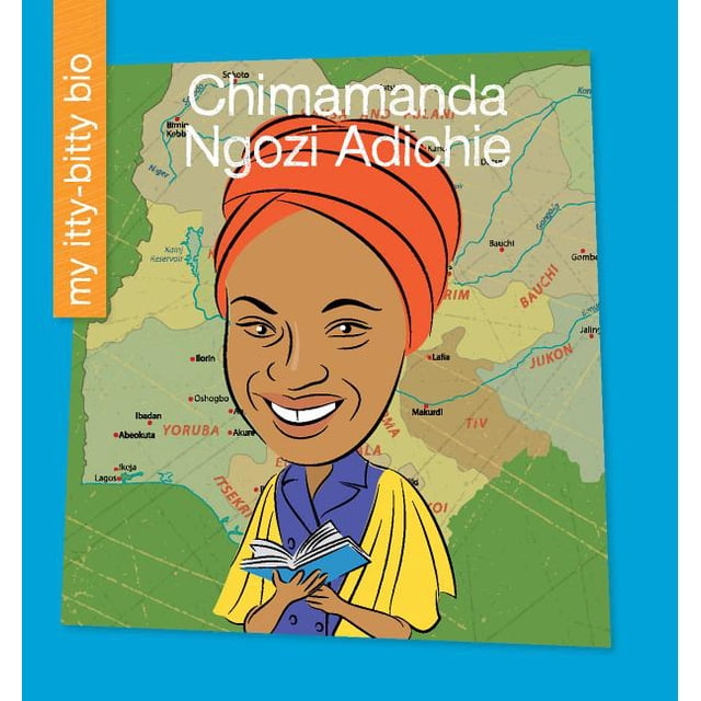 My Early Library: My Itty-Bitty Bio: Chimamanda Ngozi Adichie ...