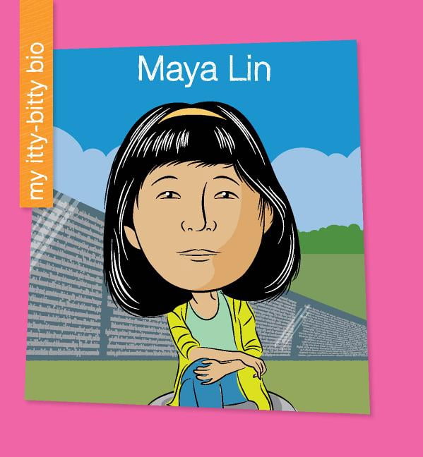 My Early Library: My Itty-Bitty Bio: Maya Lin (Paperback) - Walmart.com