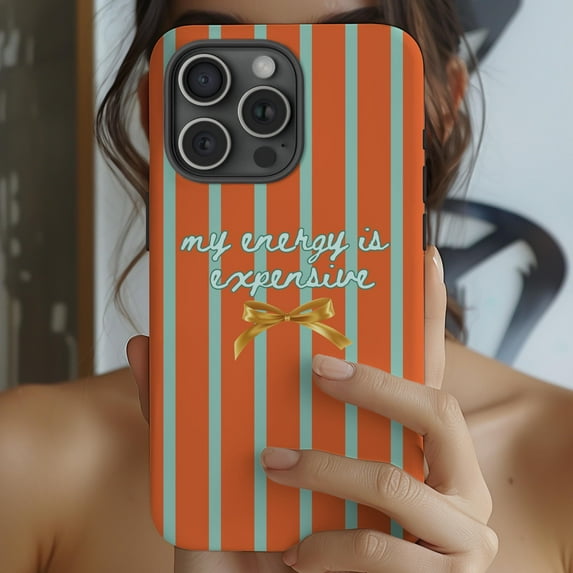 My Energy Is Expensive Orange Stripe Empowerment Phone Case 17 16 15 14 ...