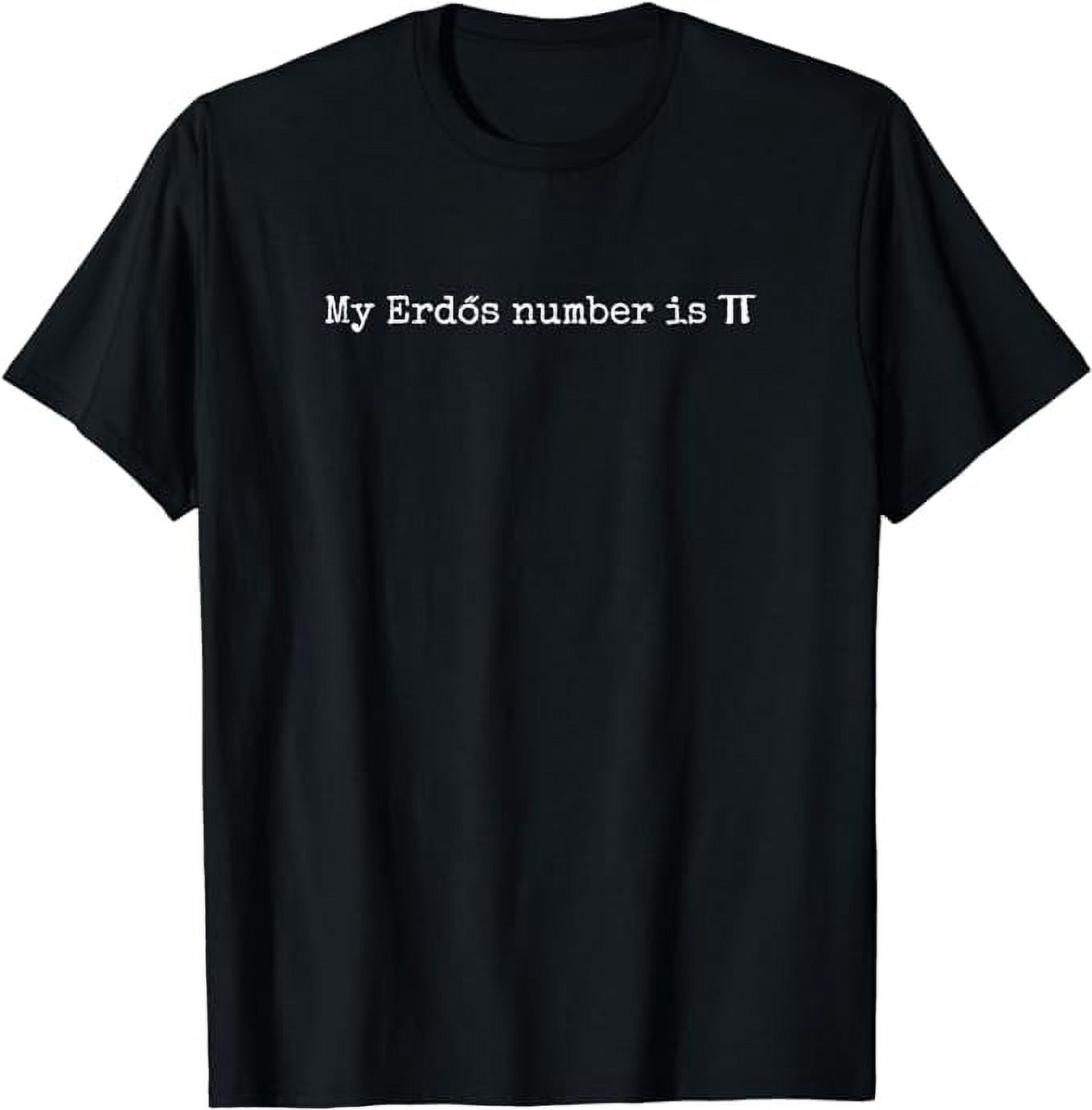 My Erdös Number is Pi - Funny Math Mathematics Mathematician T-Shirt ...
