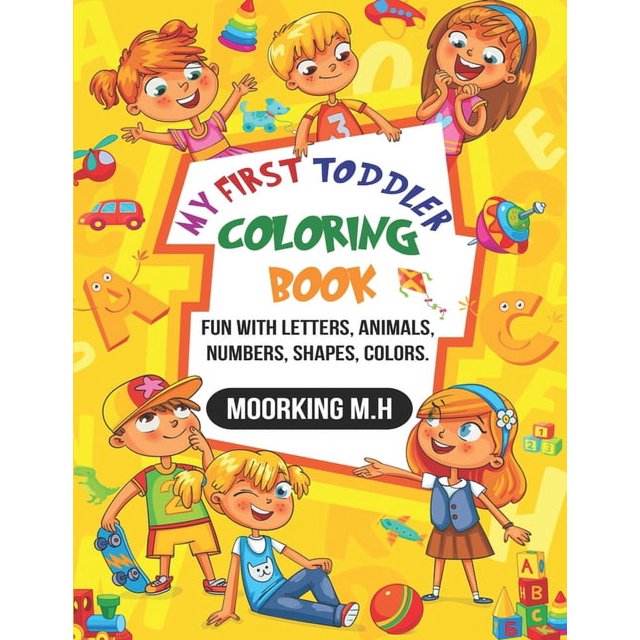 My FIRST TODDLER COLORING BOOK: FAN WITH LETTERS, ANIMALS, NUMBERS ...