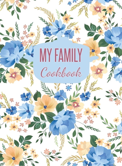 My Family Cookbook : Blank Recipe Journal to Write in (Hardcover ...