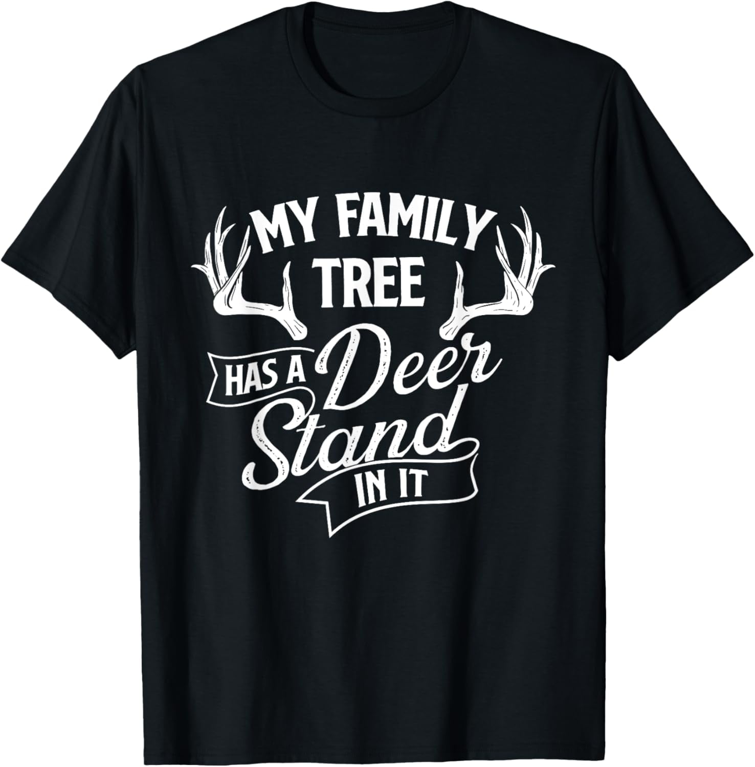 My Family Tree Has A Deer Stand In It - Antler Animal Lover T-Shirt - Walmart.com