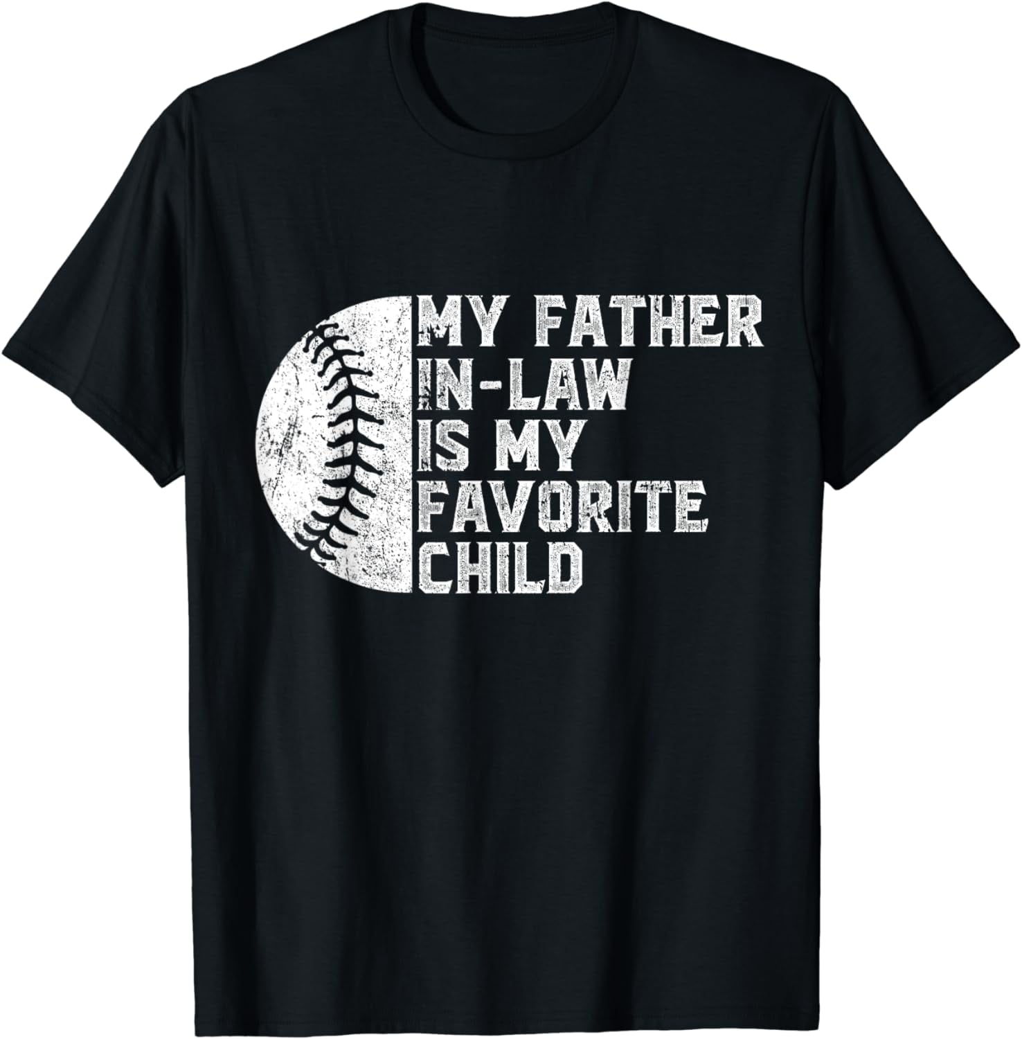 My Father In Law Favorite Child Family Fathers Day T-Shirt - Walmart.com