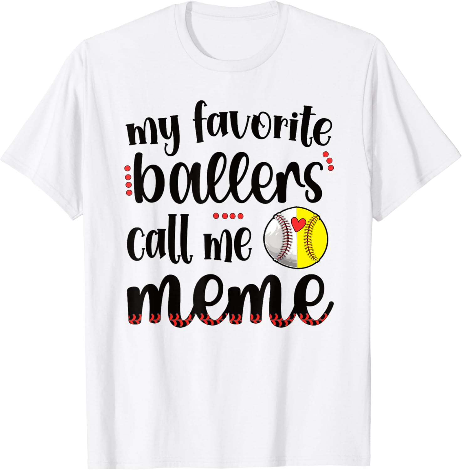 My Favorite Ballers Call Me Baseball Softball Meme T-Shirt - Walmart.com
