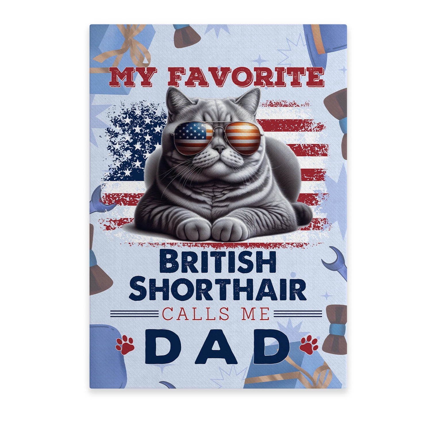 My Favorite British Shorthair Calls Me Dad. Happy Father's Day Vertical ...