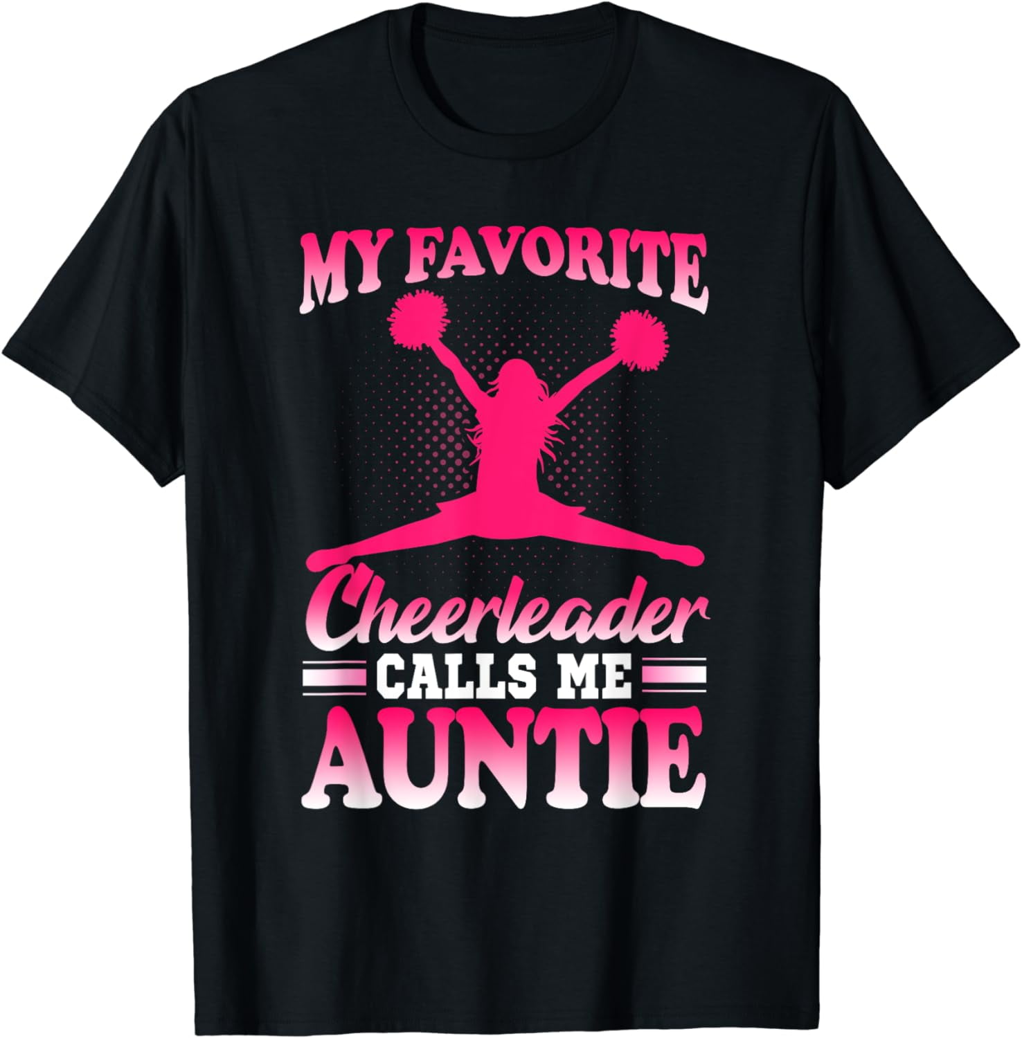 My Favorite Cheerleader Calls Me Auntie Cheer Cheerleading T-Shirt ...