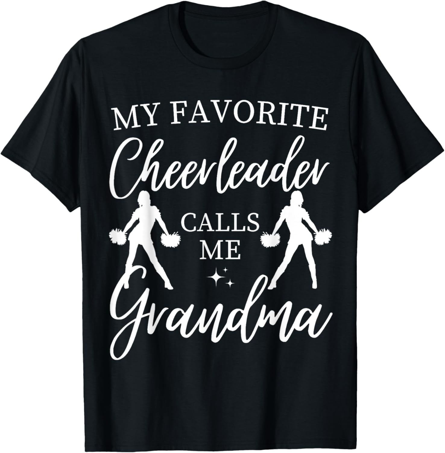 My Favorite Cheerleader Calls Me Grandma Sports Cheer Family T-Shirt ...