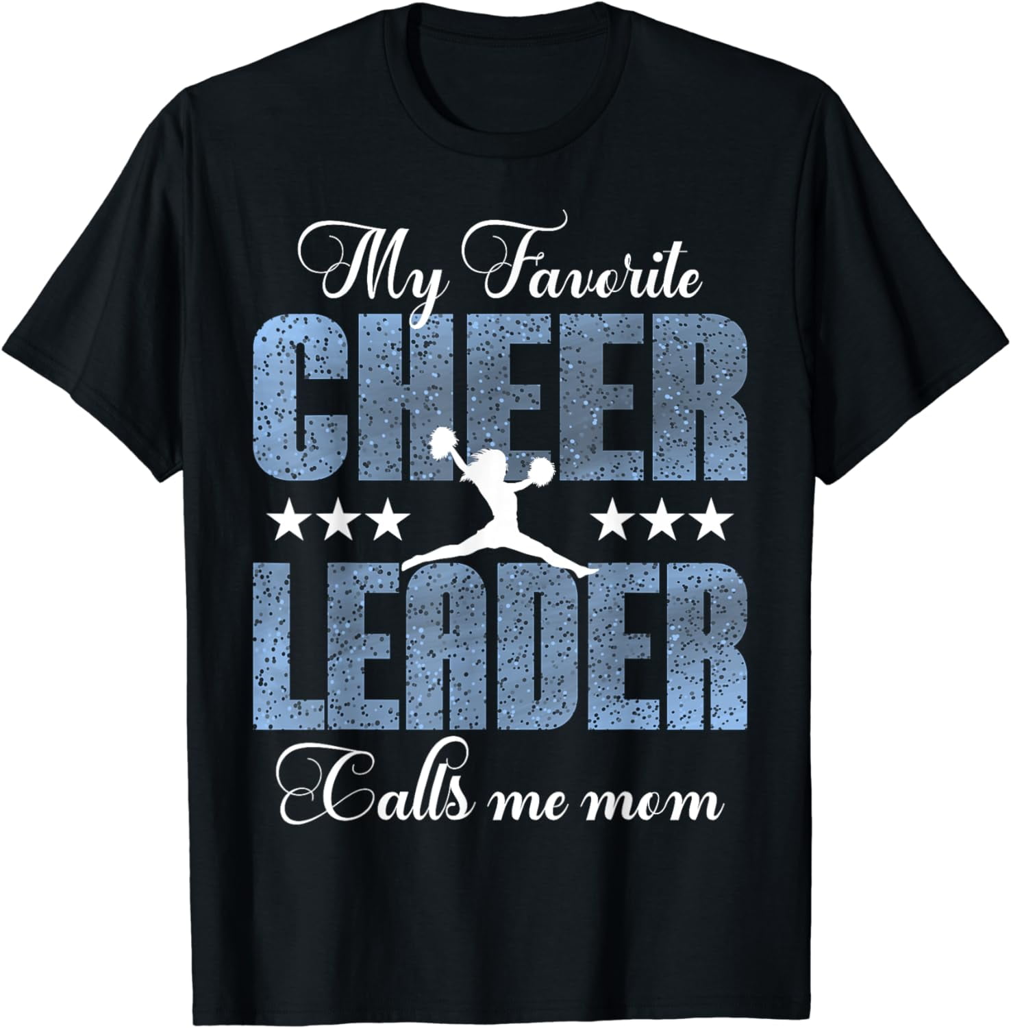 My Favorite Cheerleader Calls Me Mom Cheer Mom T-Shirt - Walmart.com