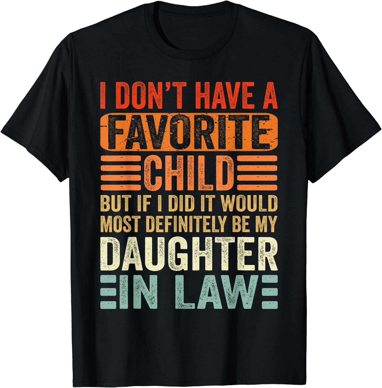 My Favorite Child - Most Definitely My Daughter-In-Law Funny T-Shirt ...