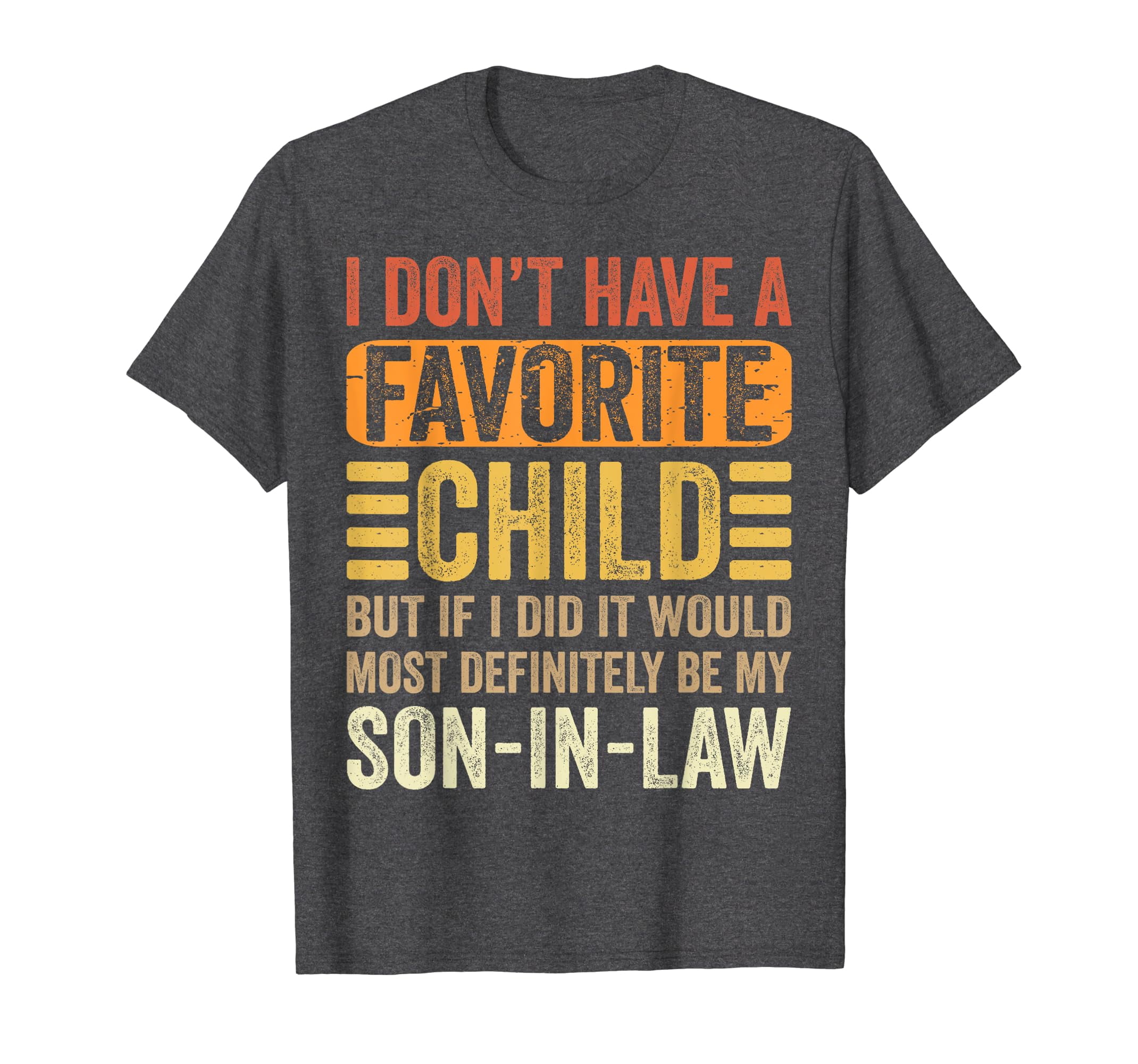 My Favorite Child - Most Definitely My Son-In-Law Funny Cute Graphic ...