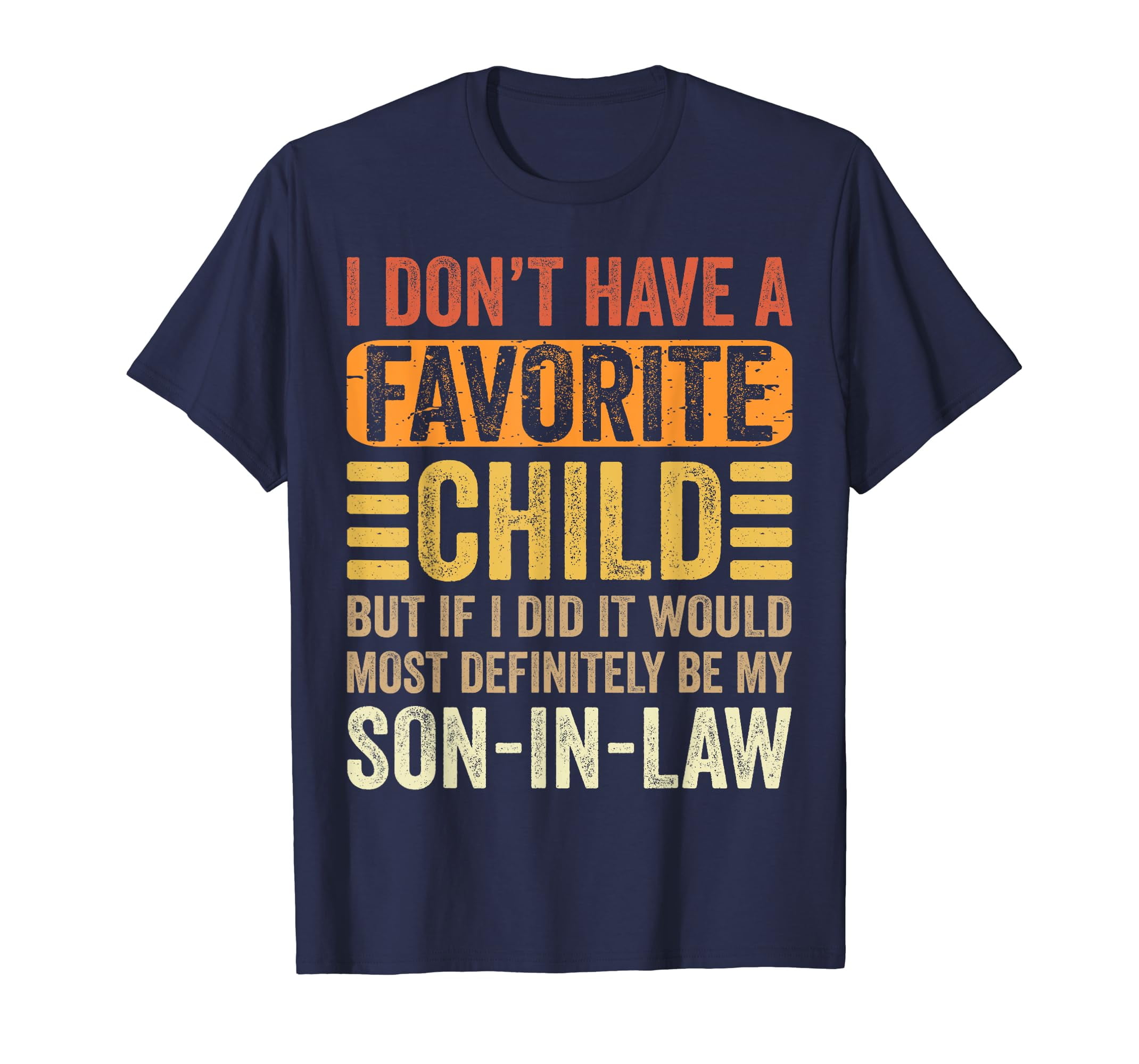 My Favorite Child - Most Definitely My Son-In-Law Funny Cute Graphic ...