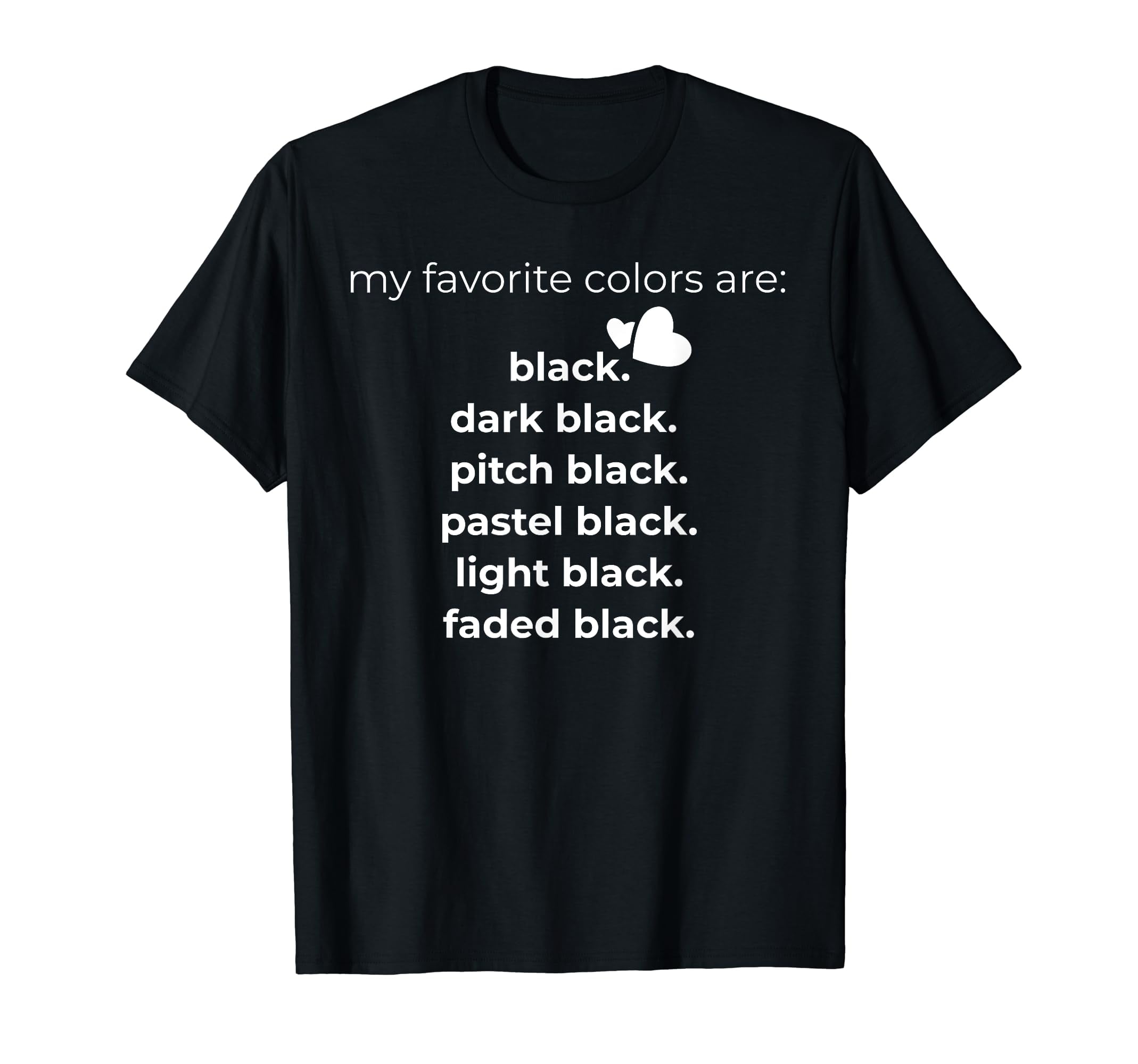My Favorite Colors are Black Funny T-Shirt - Walmart.com