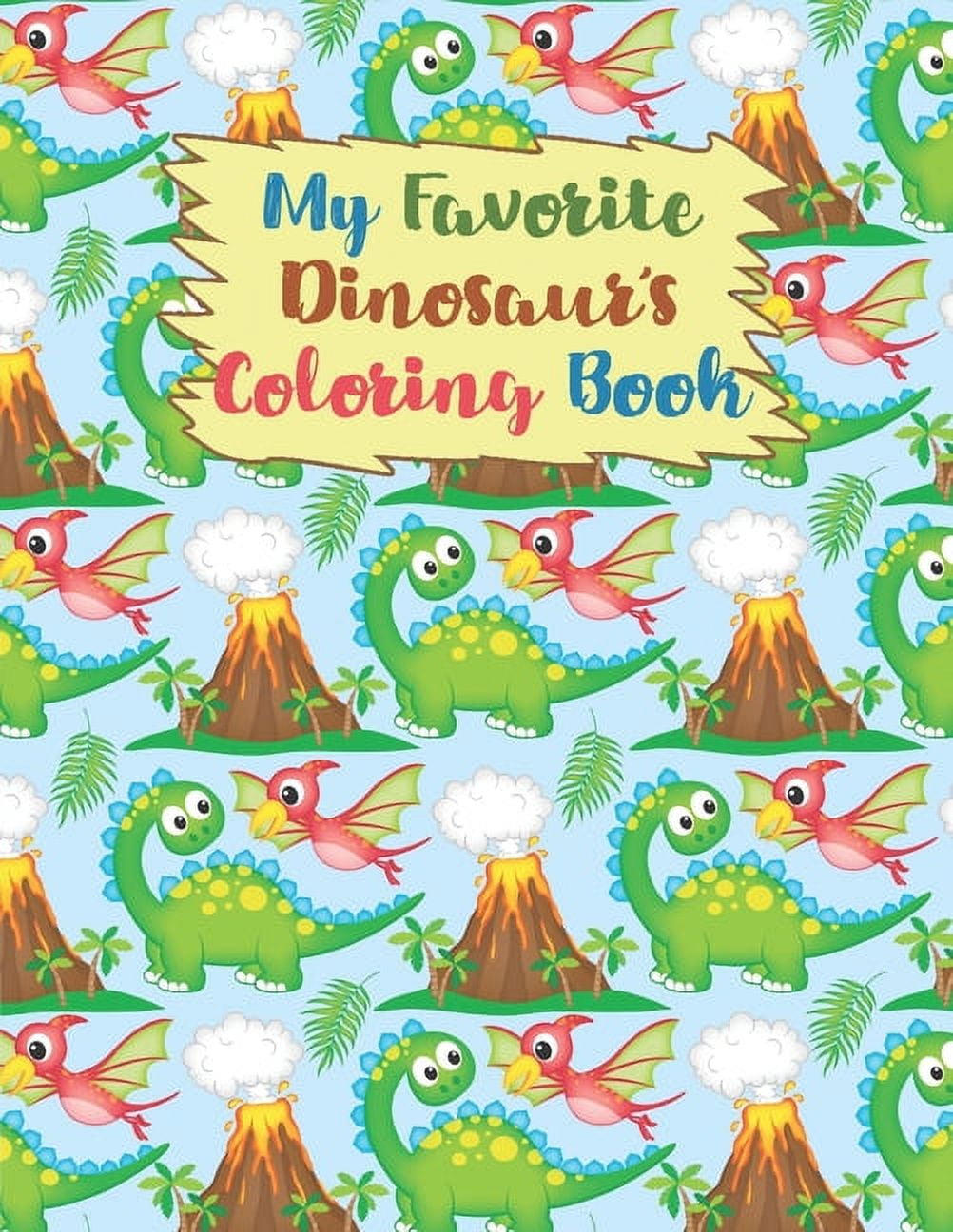 My Favorite Dinosaurs Coloring Book: Coloring Book For kids,Birthday ...